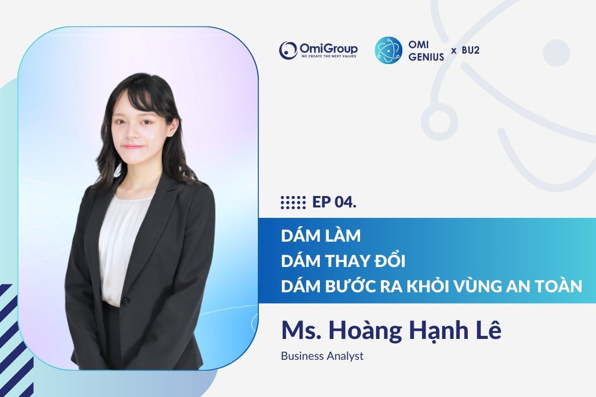 ⭐️[OMI GENIUS x BU2] Ep.04: “Dám làm - Dám thay đổi - Dám bước ra khỏi ...