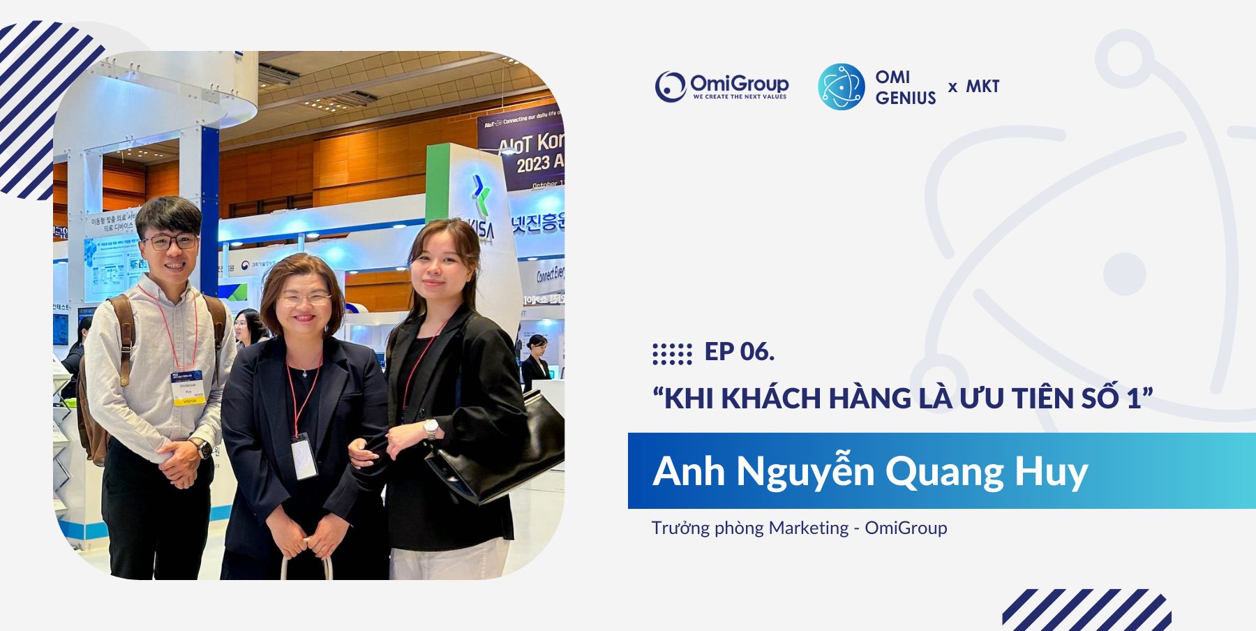 [OMI GENIUS x MKT] Ep.06: “Khi khách hàng là ưu tiên số 1”